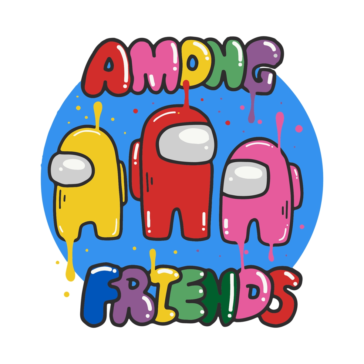Among Friends Svg, Trending Svg, Among Us Svg, Dripping Amon - Inspire ...