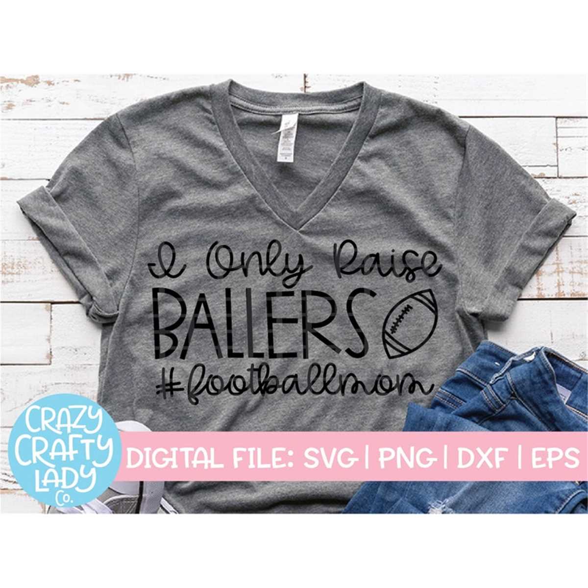 I Only Raise Ballers SVG, Football Cut File, Funny Design, S | Inspire ...