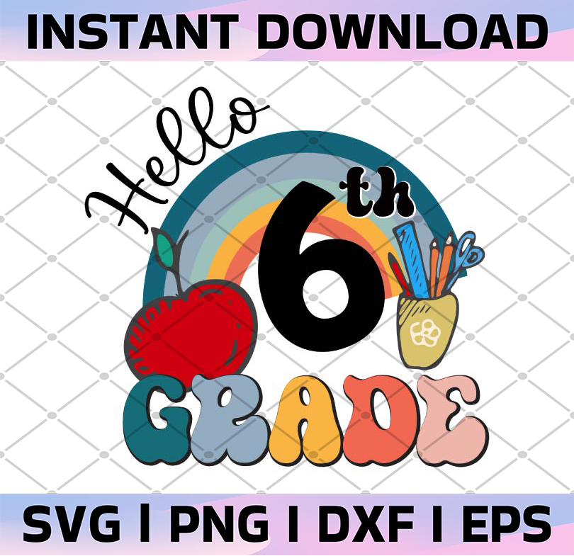 Hello Sixth Grade Rainbow SVG, Hello 6th Grade Svg, 6th Grad | Inspire ...