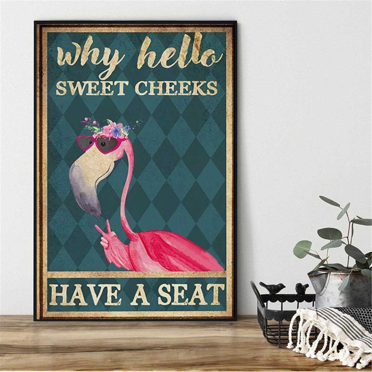 Why Hello Sweet Cheeks Have A Seat Poster, Pink Flamingo Wea | Inspire ...