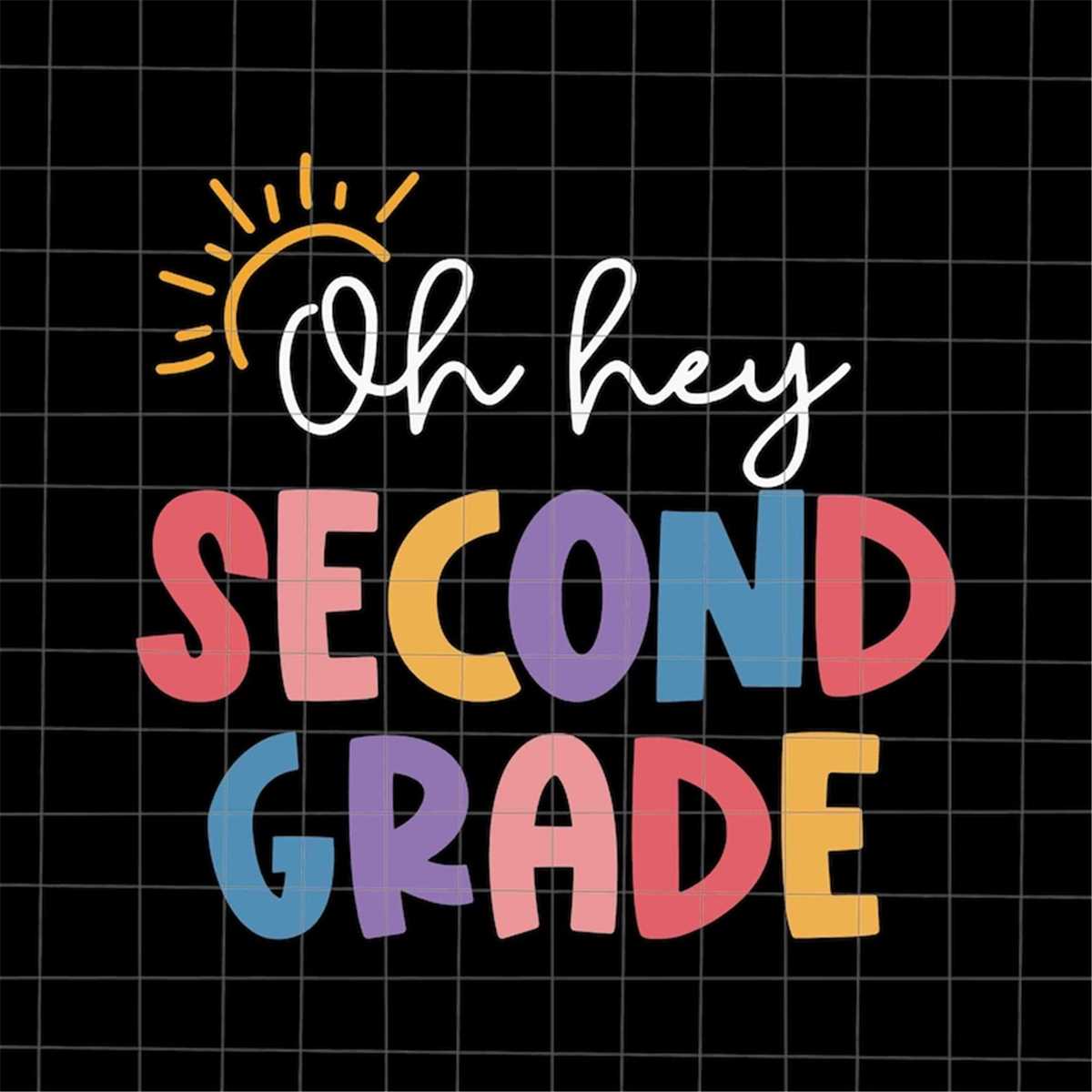 Oh Hey Second Grade Svg, Teacher Quote Svg, Back To School Q | Inspire ...