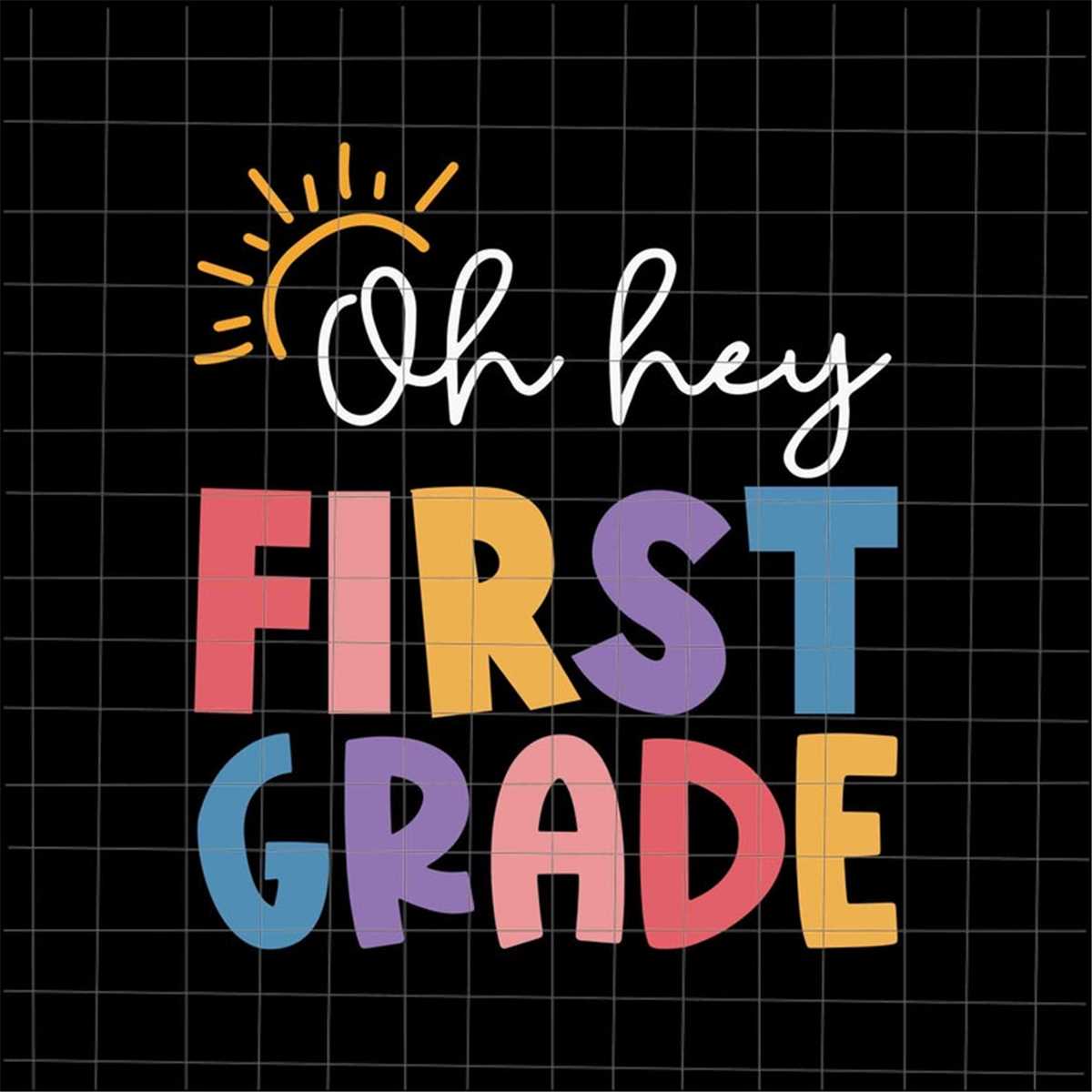 Oh Hey First Grade Svg, Teacher Quote Svg, Back To School Qu | Inspire ...