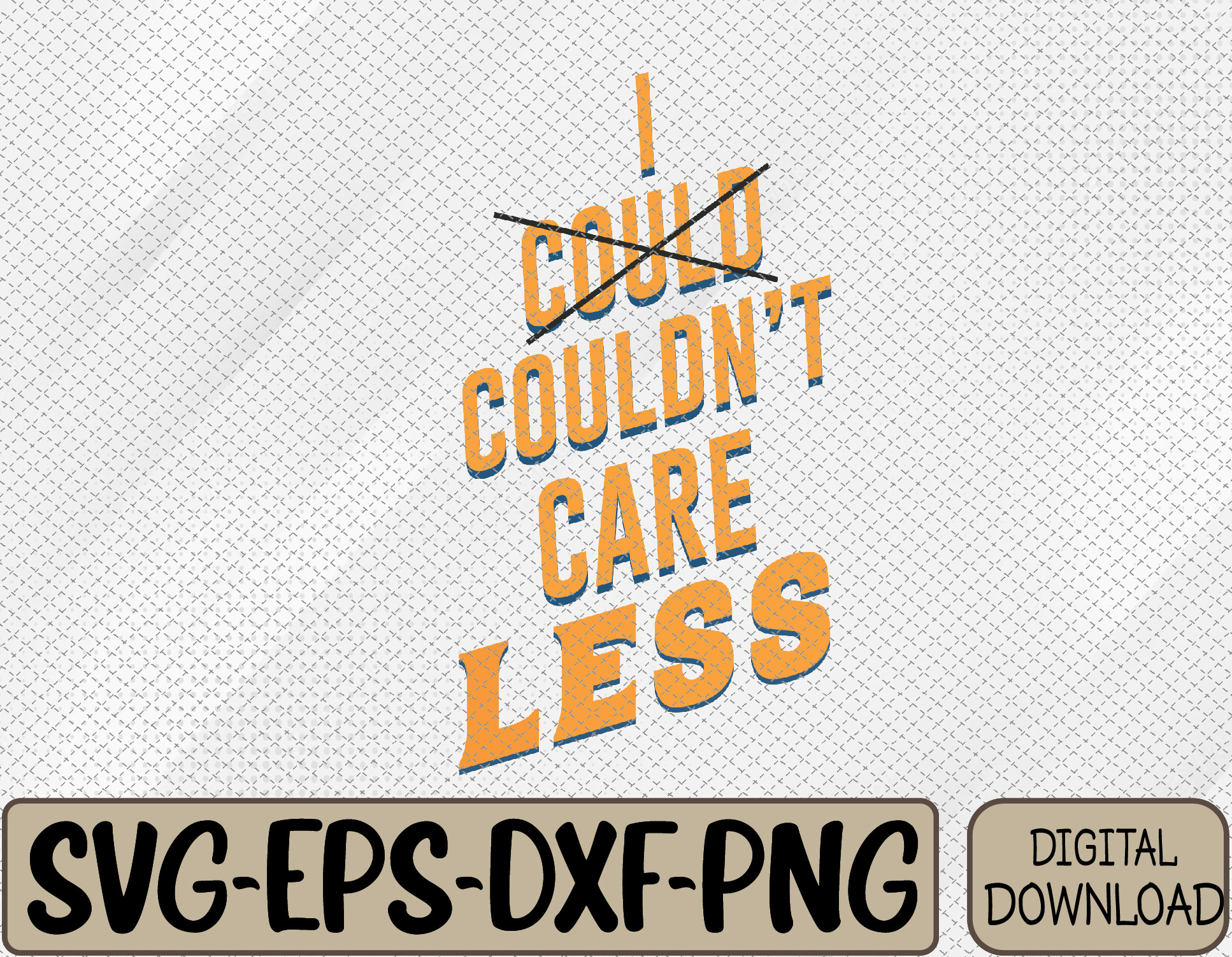I couldn't care less correct grammar Svg, Eps, Png, Dxf, Dig | Inspire ...