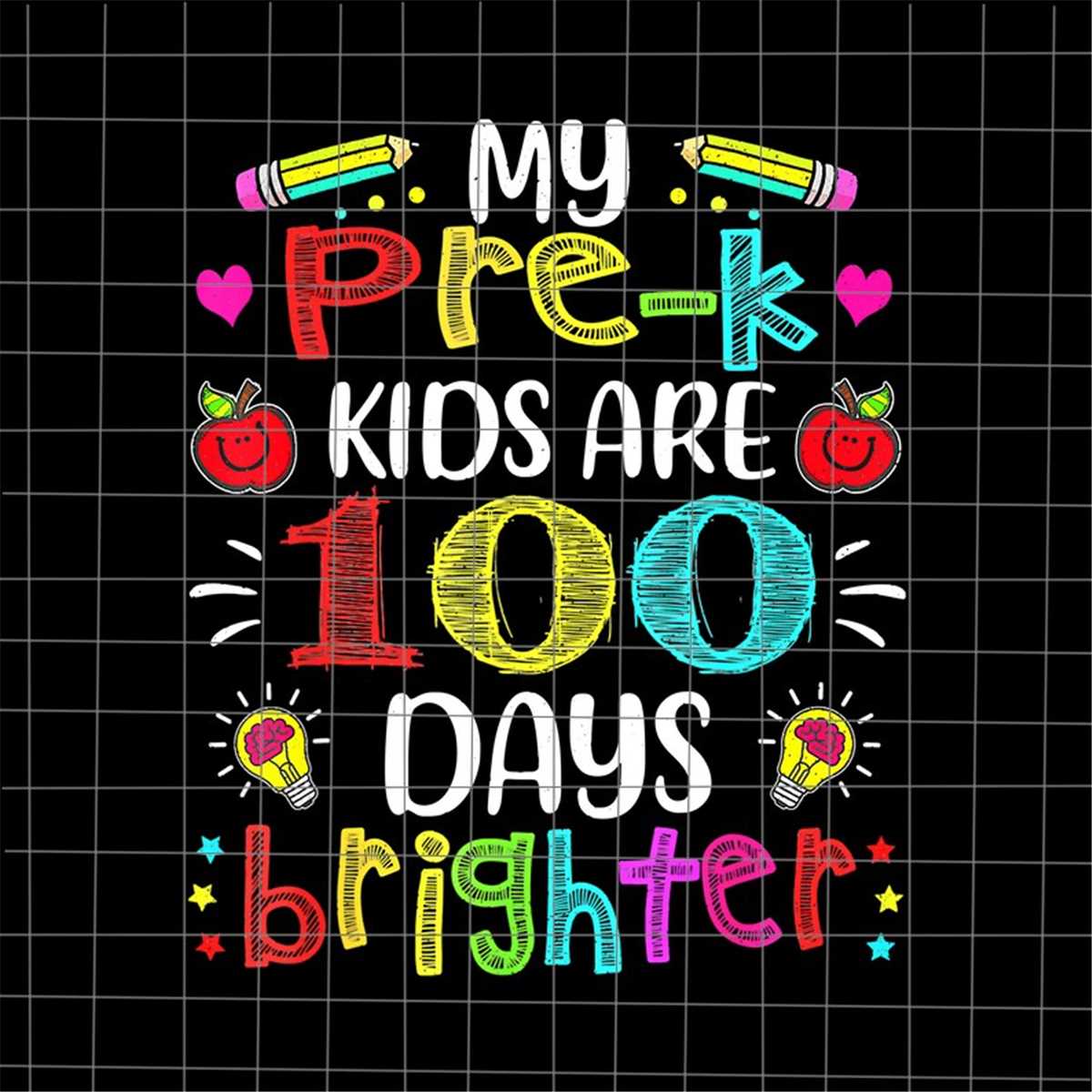 My Pre-K Kids Are 100 Days Brighter Png, Happy 100 Days Of S - Inspire ...