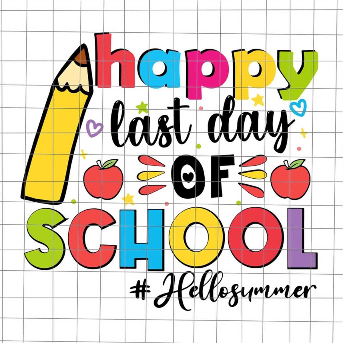Happy Last Day Of School Hello Summer Svg, Last Day Of Schoo | Inspire ...