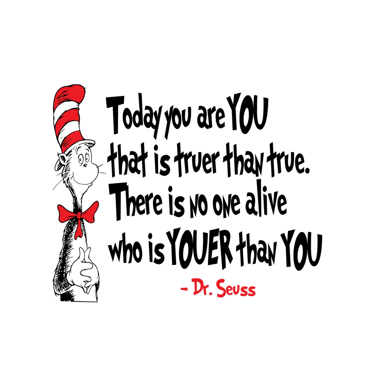 Today You Are You That Is Truer Than True Svg, Dr Seuss Svg, - Inspire ...