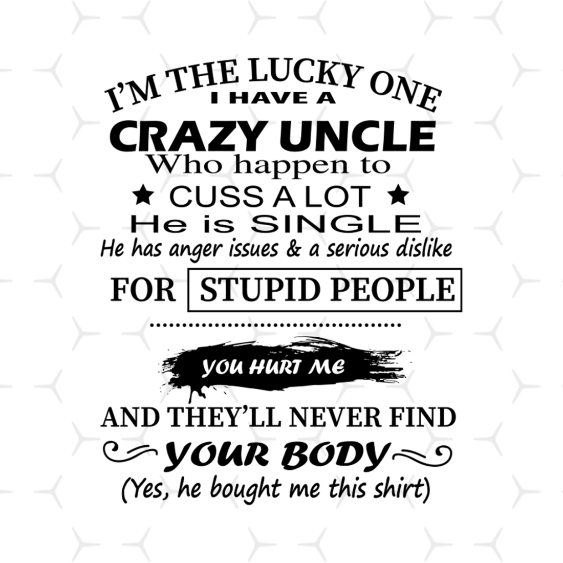 Crazy Uncle Svg, Family Svg, Im The Lucky One Svg, I Have A | Inspire ...