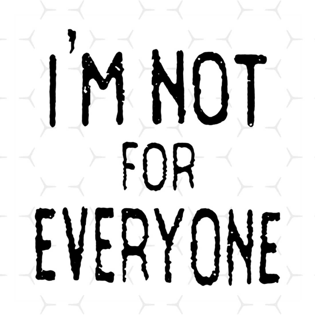 Im Not For Everyone Svg, Hobbies Svg, Everyone Svg, Quotes S - Inspire ...