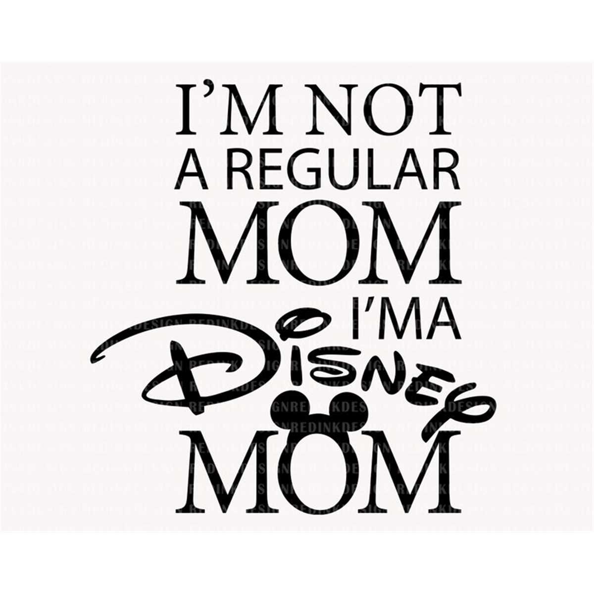 I'm Not A Regular Mom Svg, Mother's Day Svg, Magical Kingdom - Inspire ...