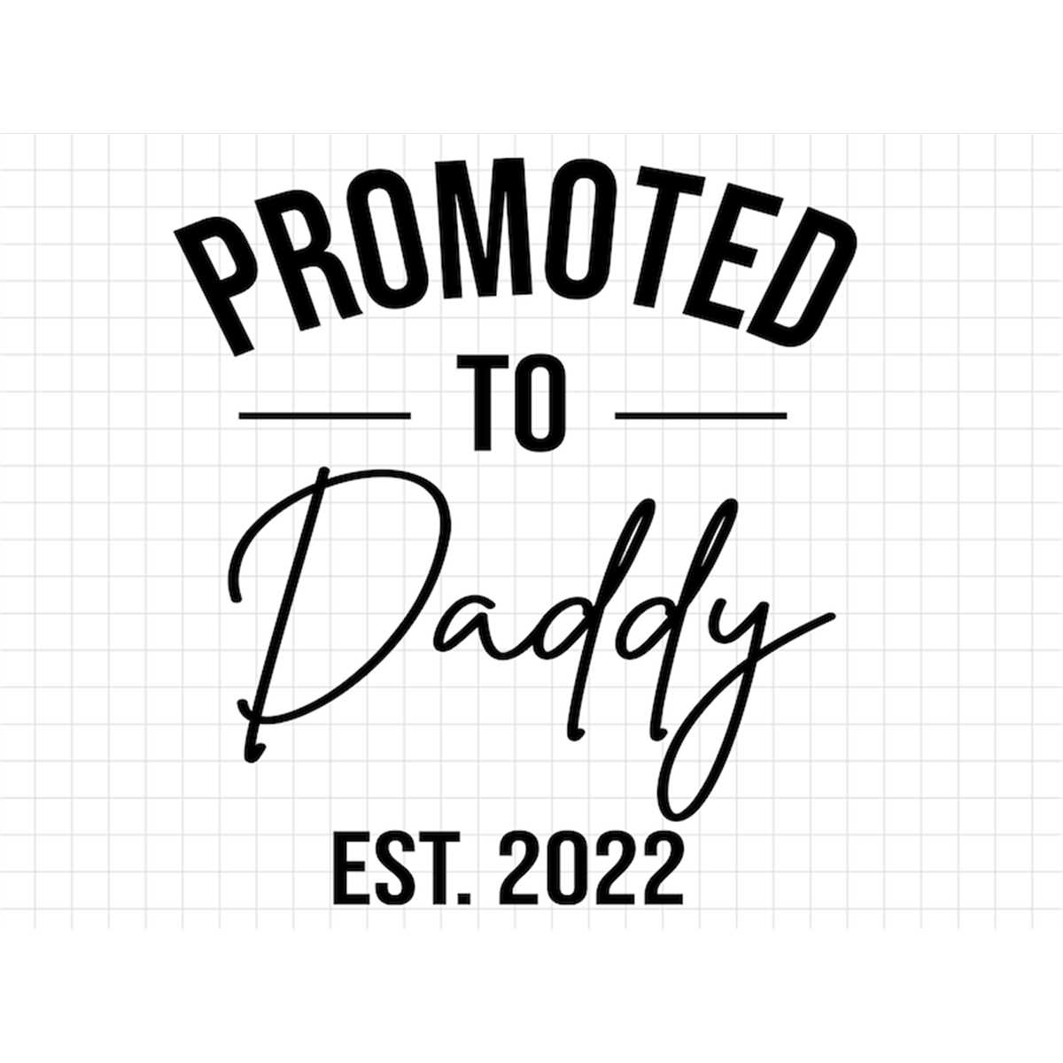 Promoted to Daddy Est 2022 SVG, Promoted to Daddy SVG, Daddy - Inspire ...