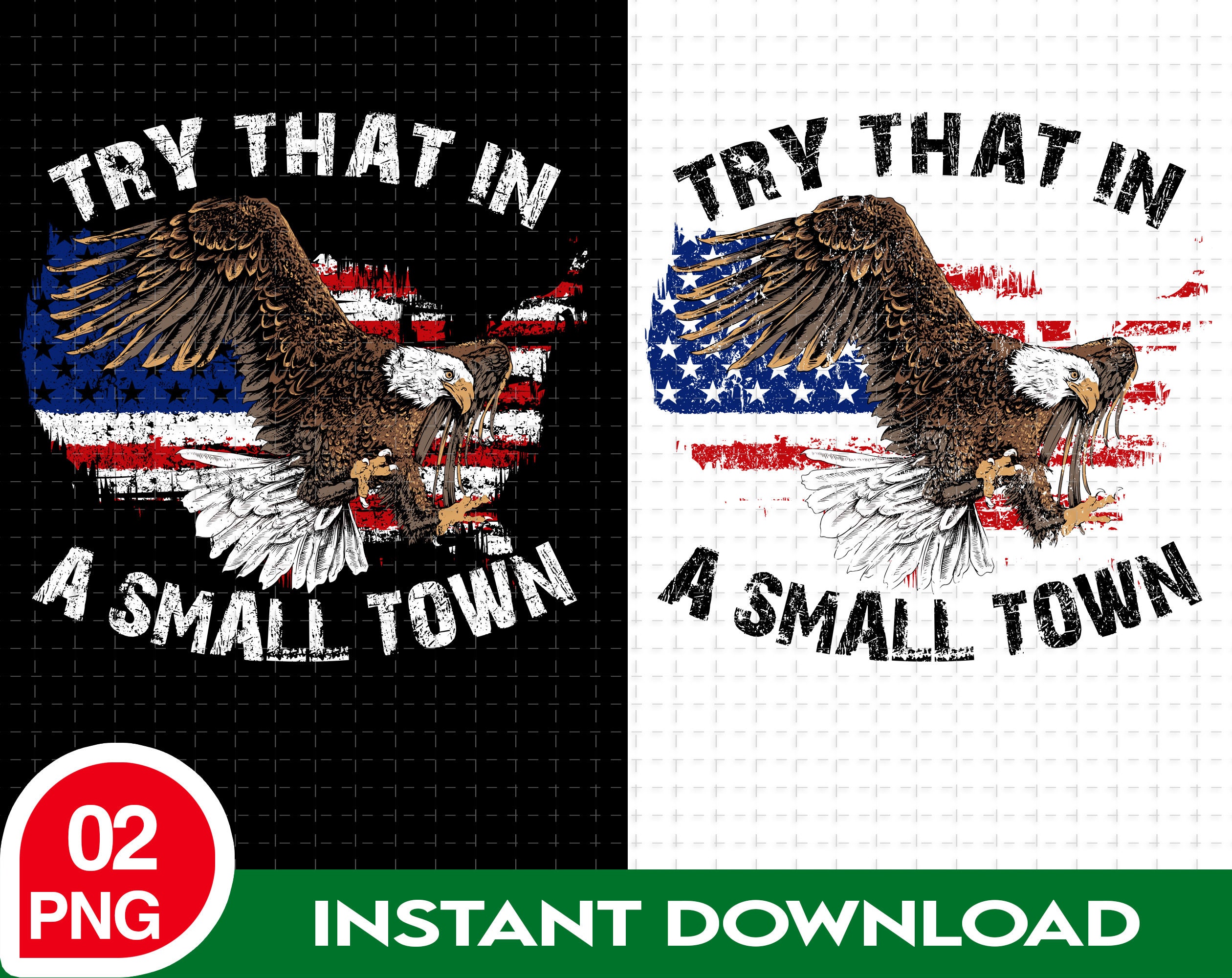 American Eagle Try That In A Small Town PNG For Sublimation, | Inspire Uplift
