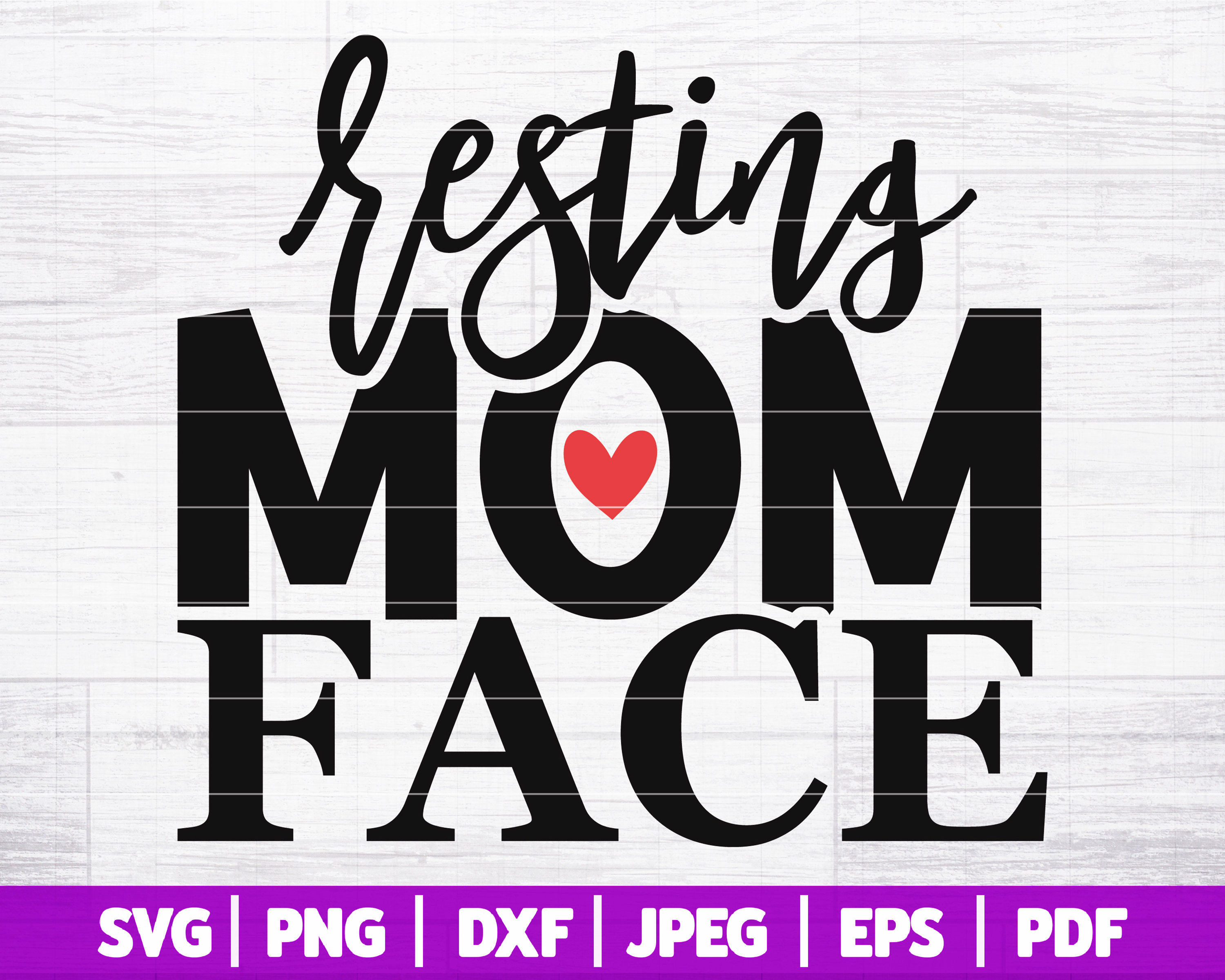 Resting Mom Face SVG , Funny Mom SVG , Mom Life SVG , Restin | Inspire ...