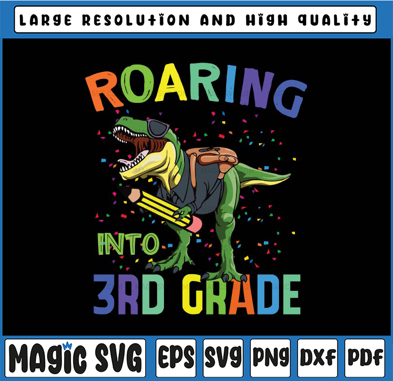 Roaring Into 1st Grade Dinosaur Svg Png, T Rex Back to Schoo - Inspire ...