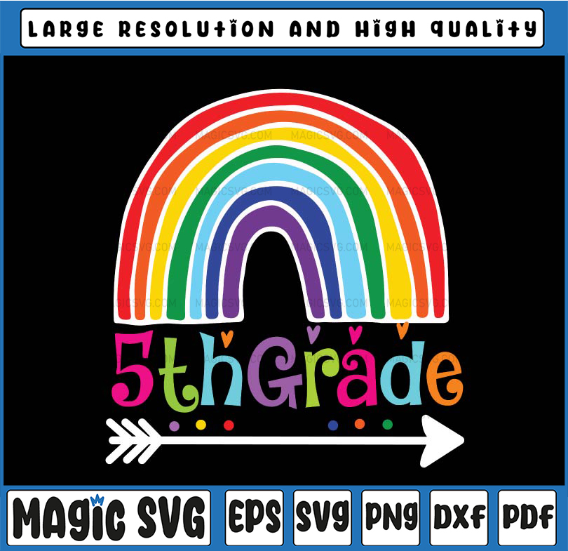5th Grade Rainbow Svg, Lover Back To School Svg, Fifth Grade | Inspire ...