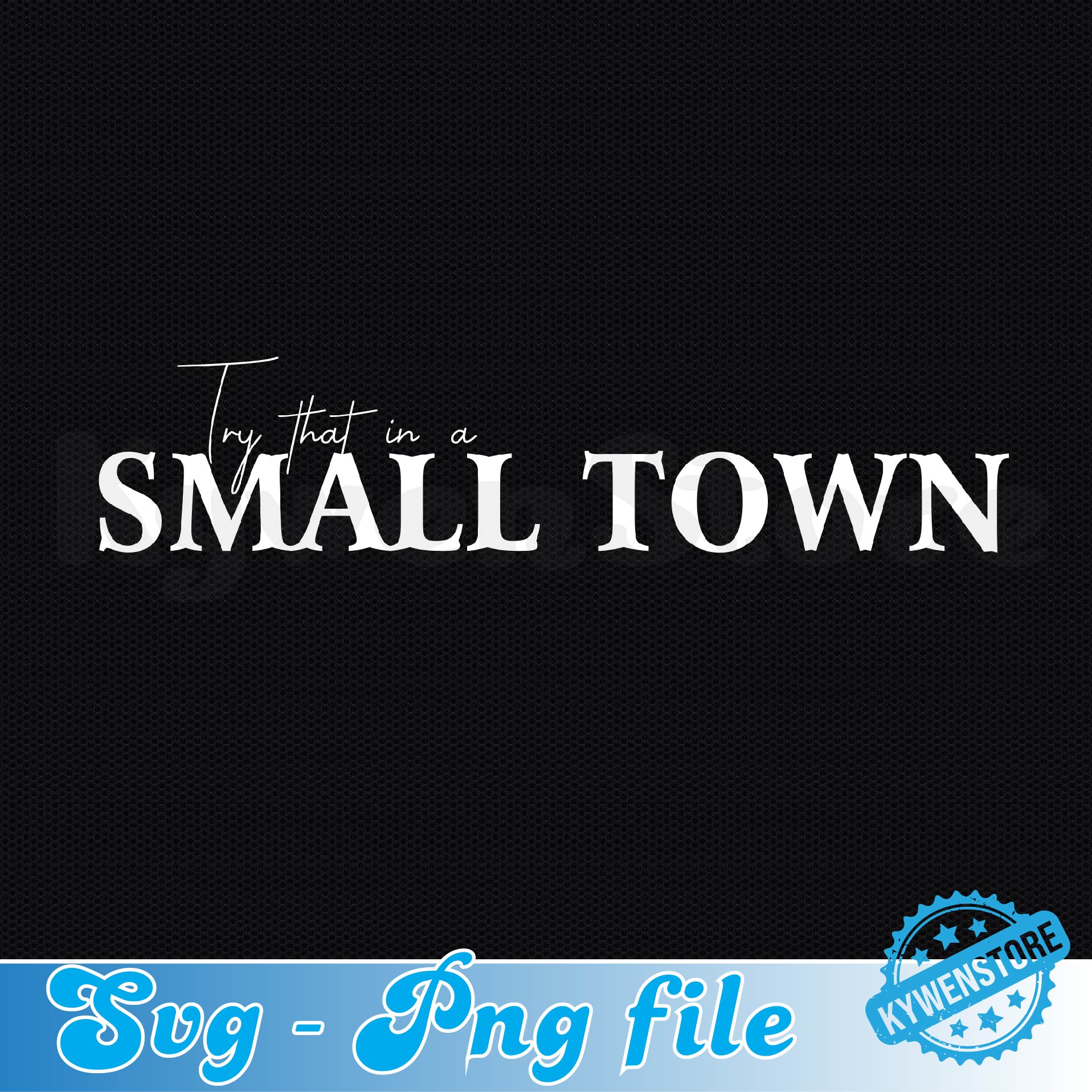 Try That In A Small Town Svg, Jason Aldean Svg, Small Town C | Inspire ...