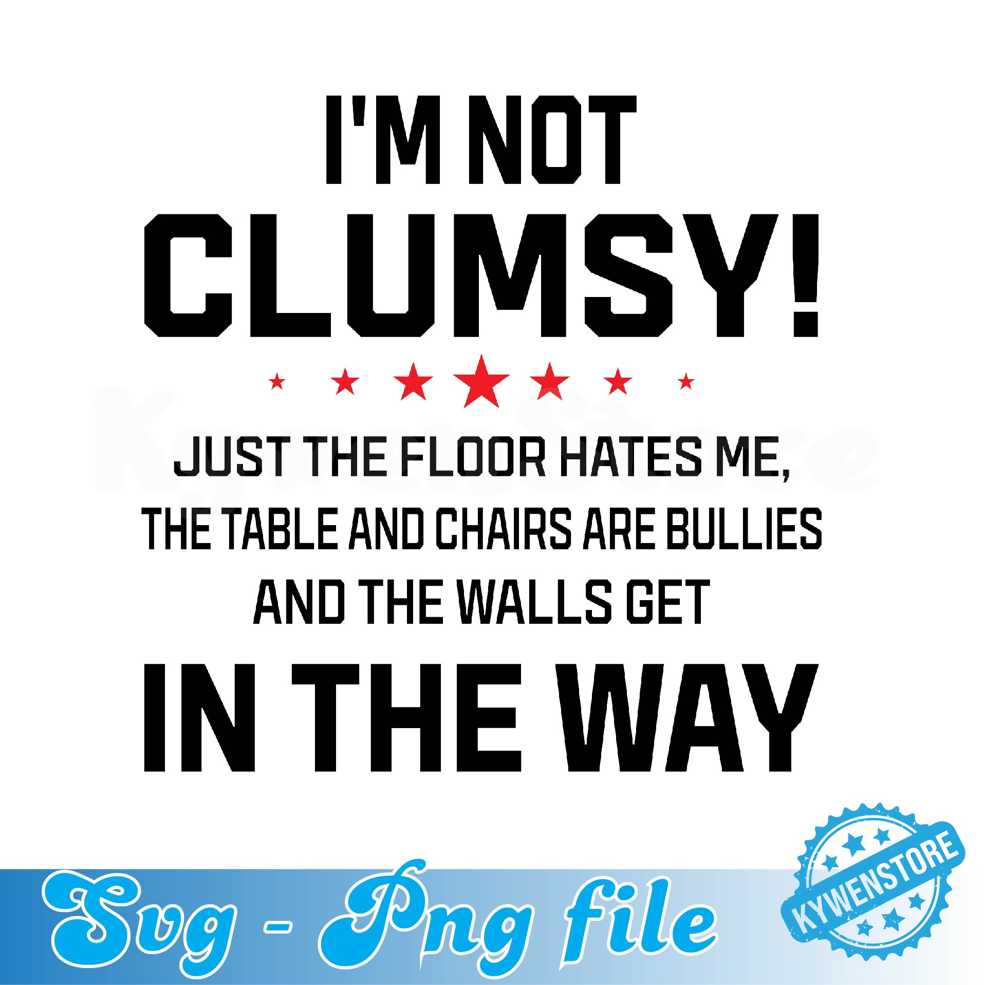 I'm Not Clumsy Sarcastic Svg, Funny Saying Svg, Digital Down | Inspire ...