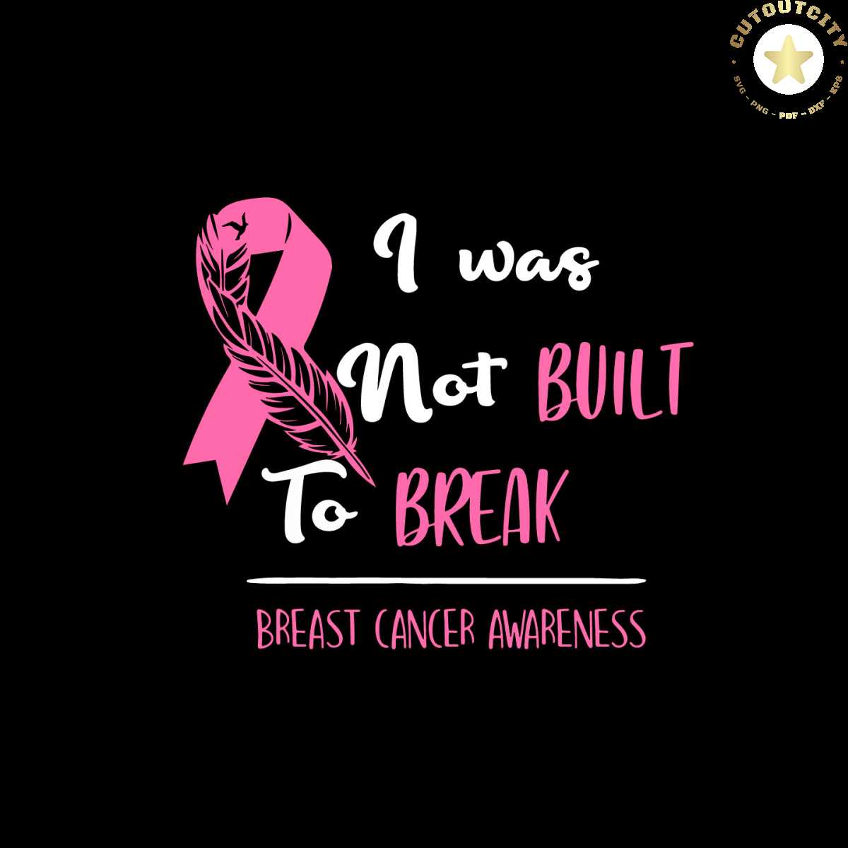 I Was Not Built To Break Svg Breast Cancer Awareness Vector | Inspire ...