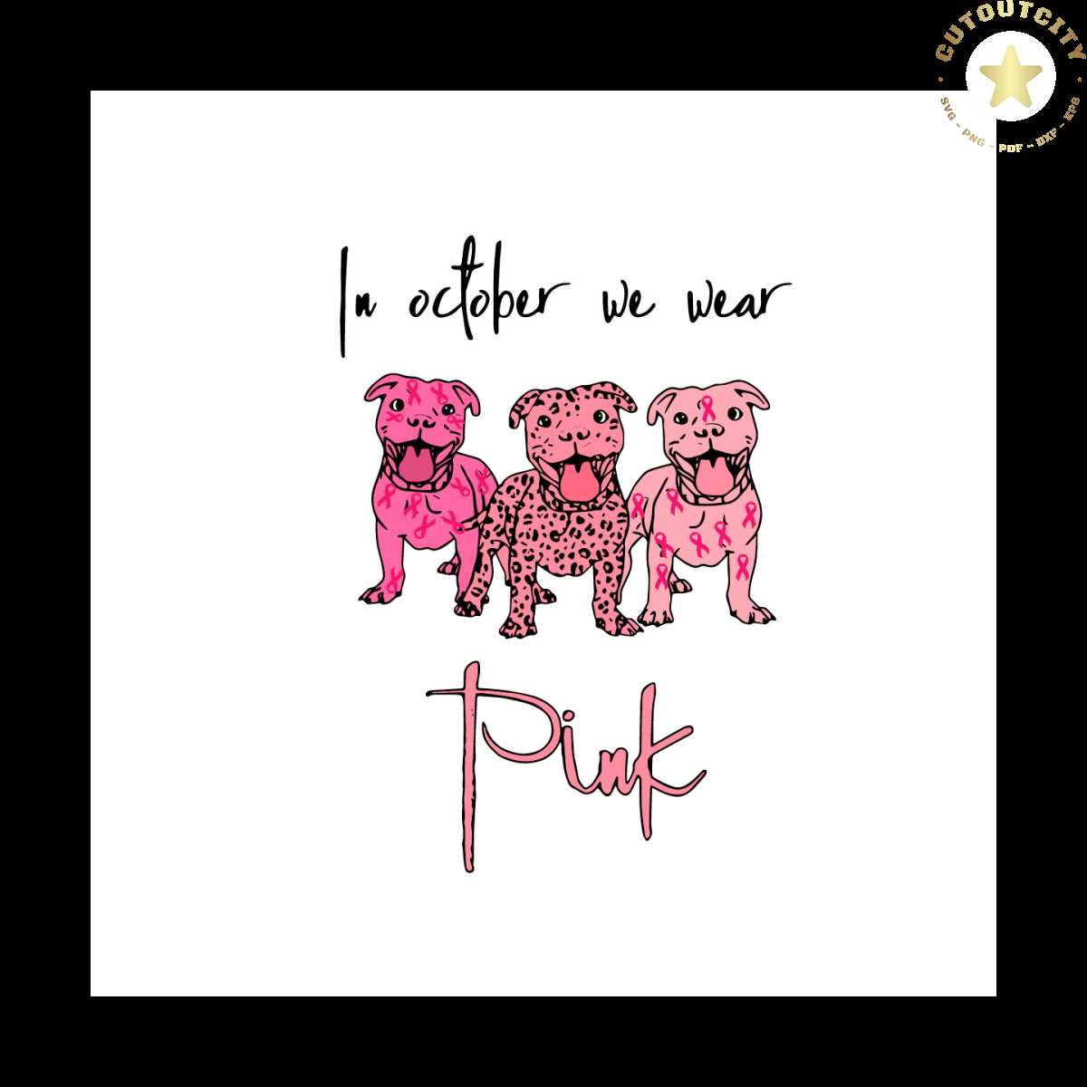 In October We Wear Pink Dog Svg Breast Cancer Awareness Vect | Inspire ...