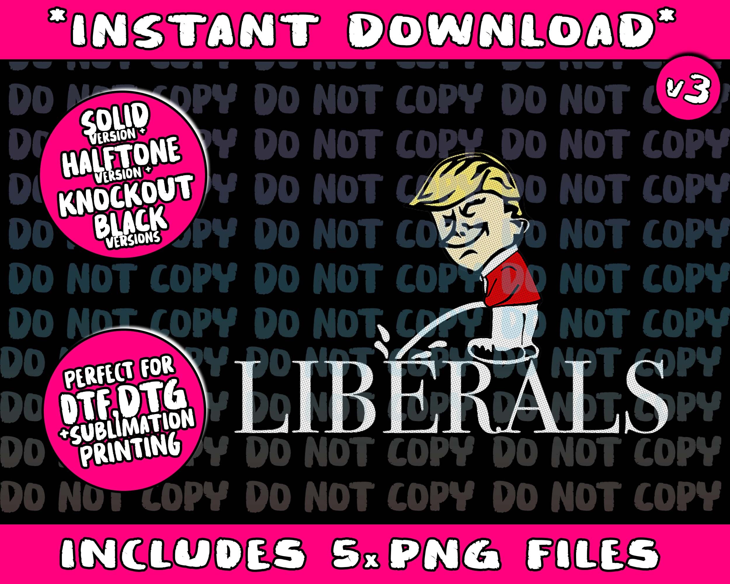 Anti Liberal Republican Pro Trump Peeing On LiberalsPng Bun | Inspire ...