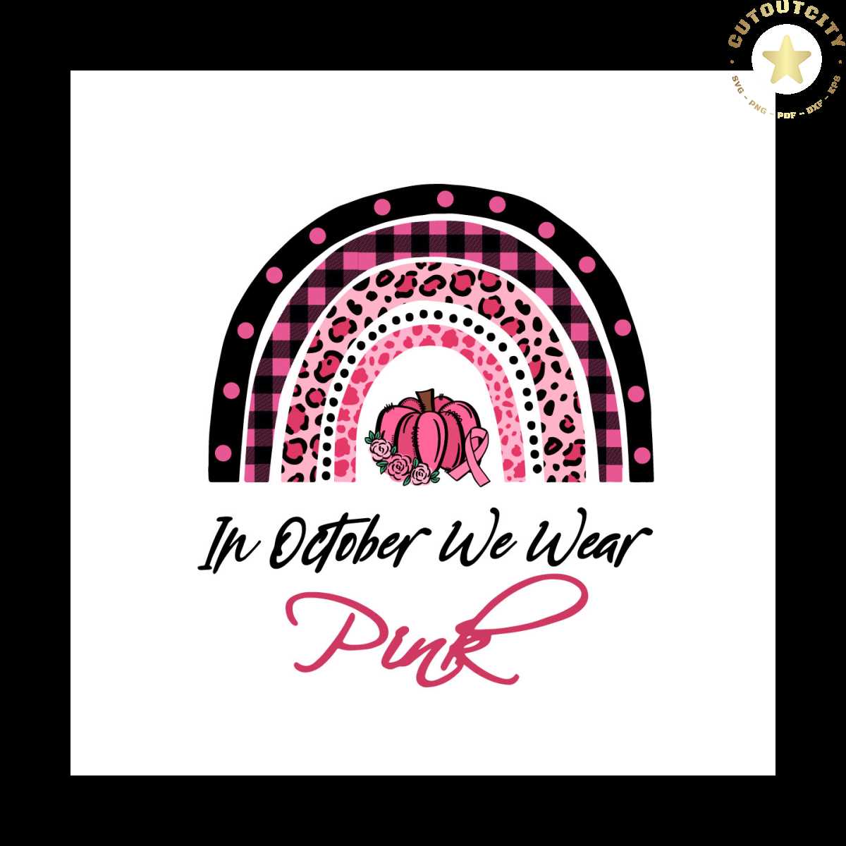 Pink October Rainbow Svg Breast Cancer Awareness Vector Svg, | Inspire ...
