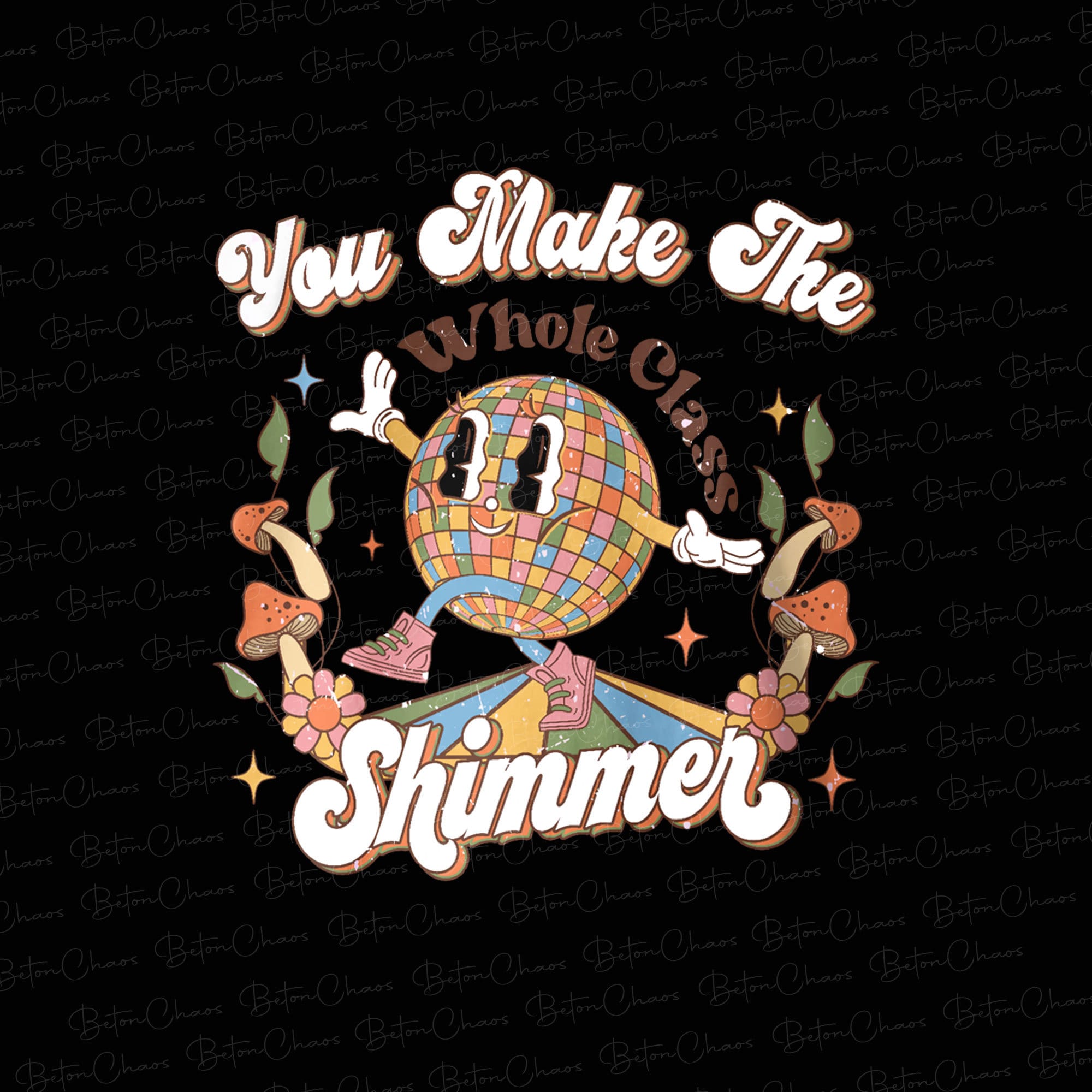 You Make The Whole Class Shimmer Png, Groovy Retro Teacher P | Inspire ...