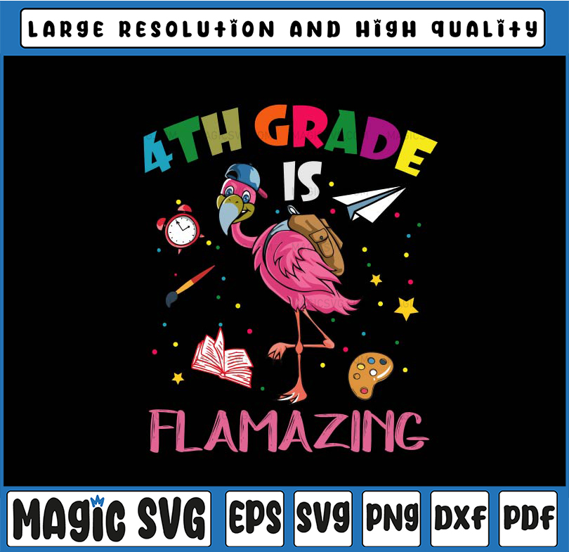 4th Grade Is Flamazing Svg, Flamingo Lover Back To School Sv | Inspire ...