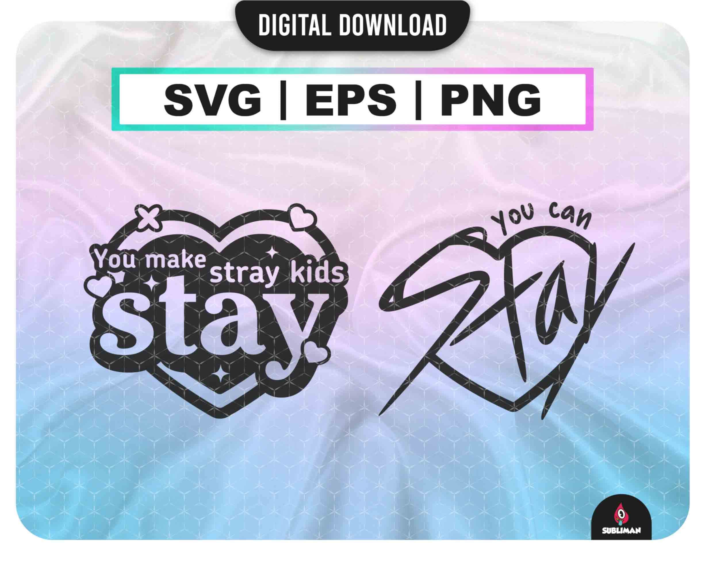 you can stay SVG , stray kids kpop PNG , love Stay EPS , Kp | Inspire ...