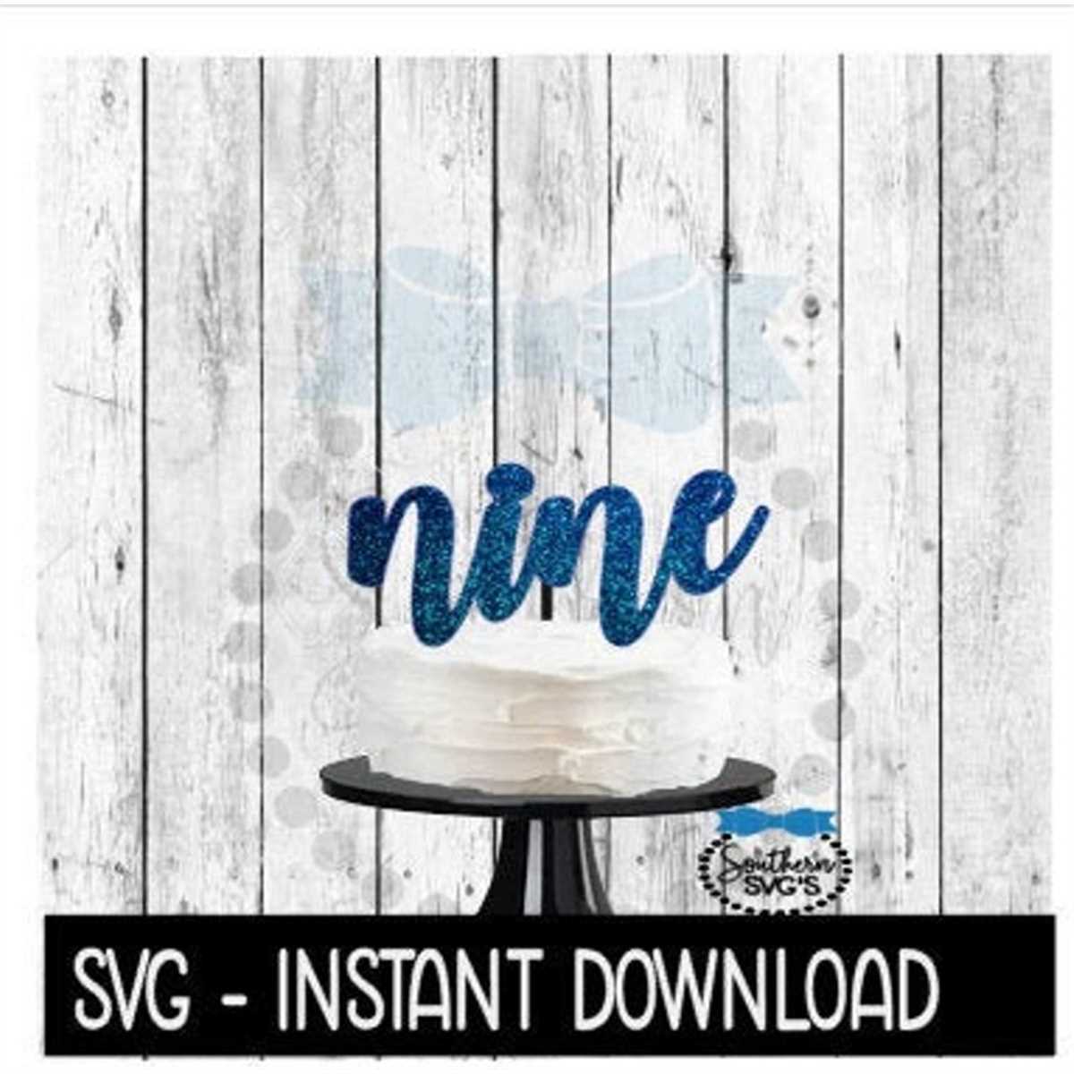 Cake Topper SVG File, Nine 9th Birthday Cake Topper SVG, Ins - Inspire ...