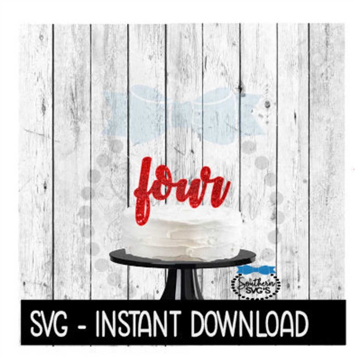 Cake Topper SVG File, Four 4th Birthday Cake Topper SVG, Ins - Inspire ...
