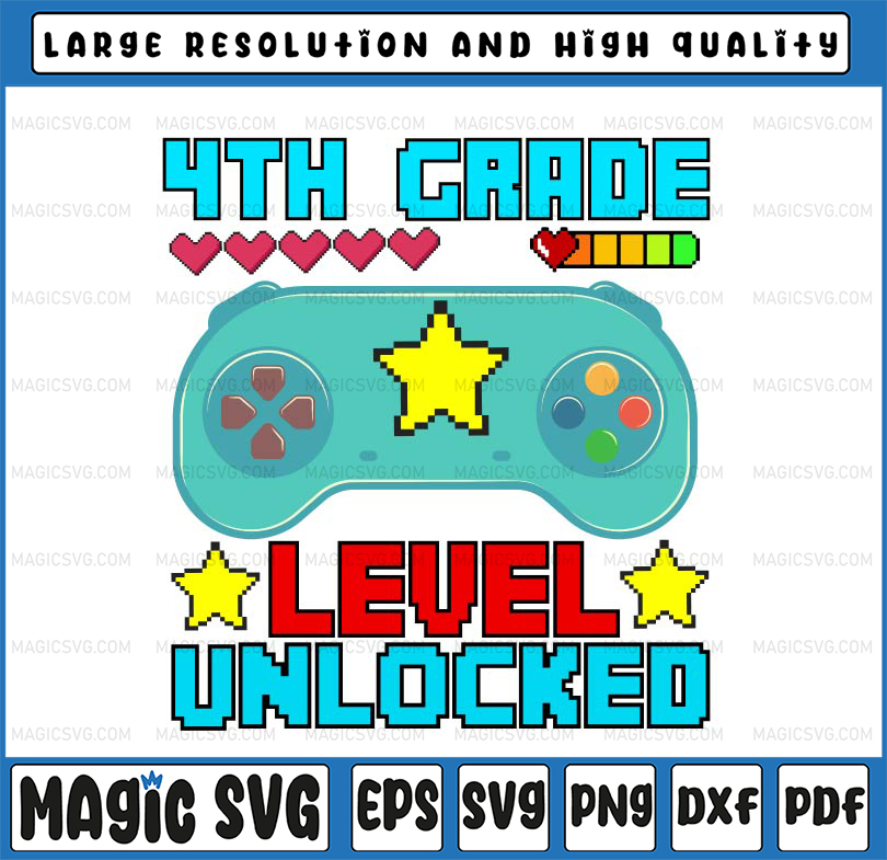4th Grade Level Unlocked Svg Back To School Gamer Svg, 4th G | Inspire ...