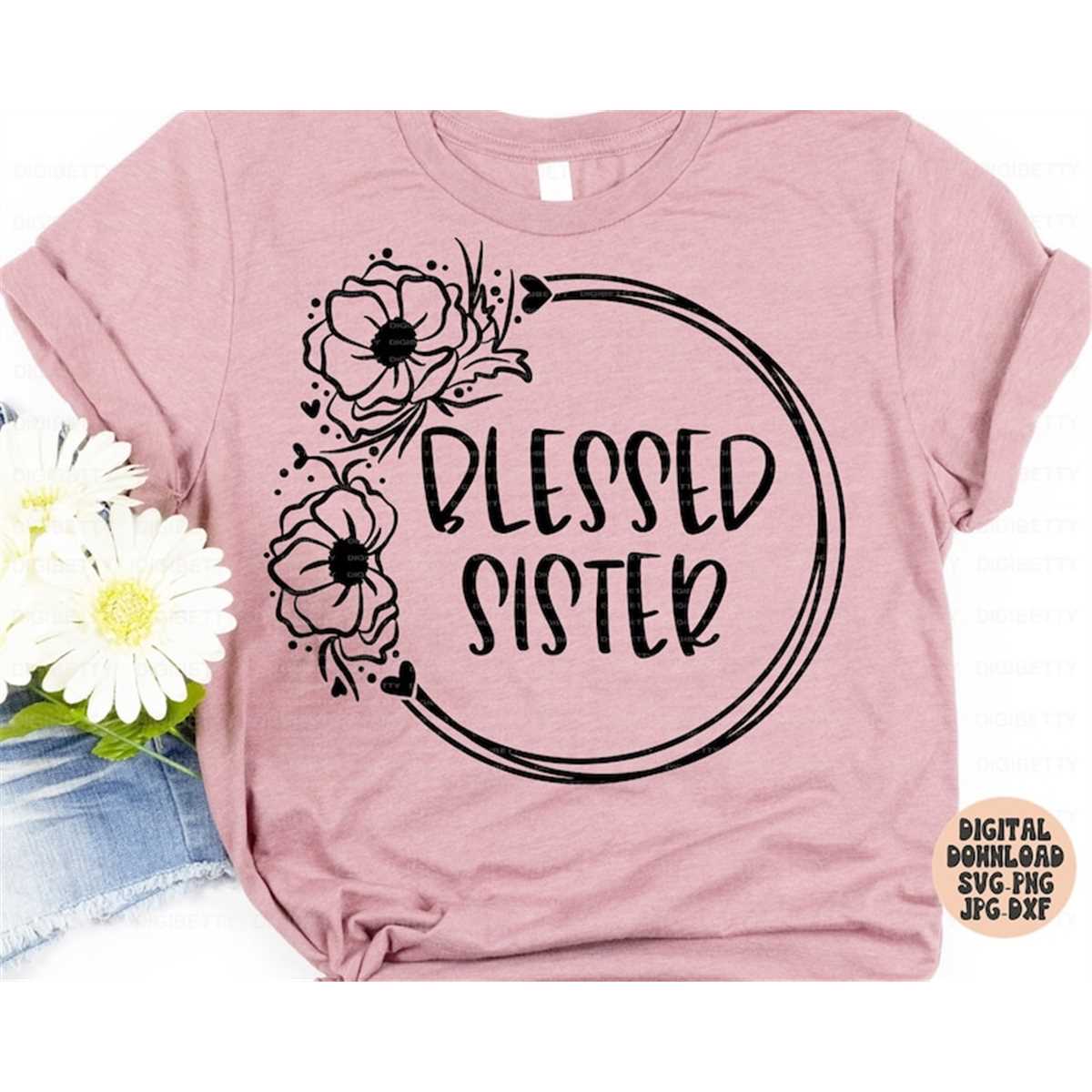 Blessed Sister Svg, Png, Jpg, Dxf, Sister Cut File, Sister S | Inspire ...