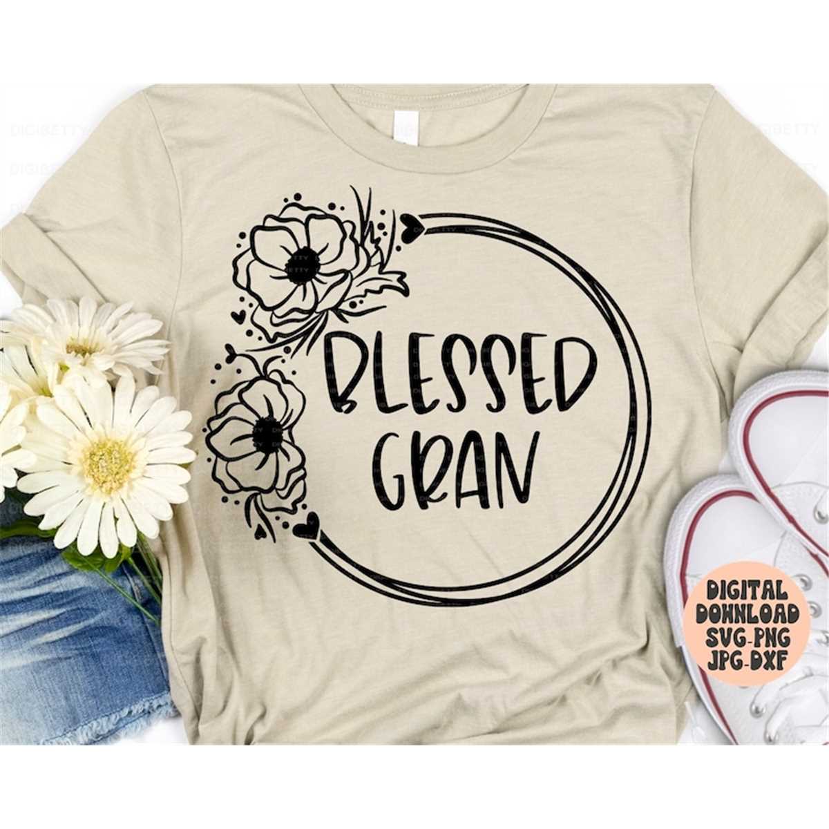 Blessed Gran Svg, Png, Jpg, Dxf, Gran Svg, Gran Cut File, Mo - Inspire ...