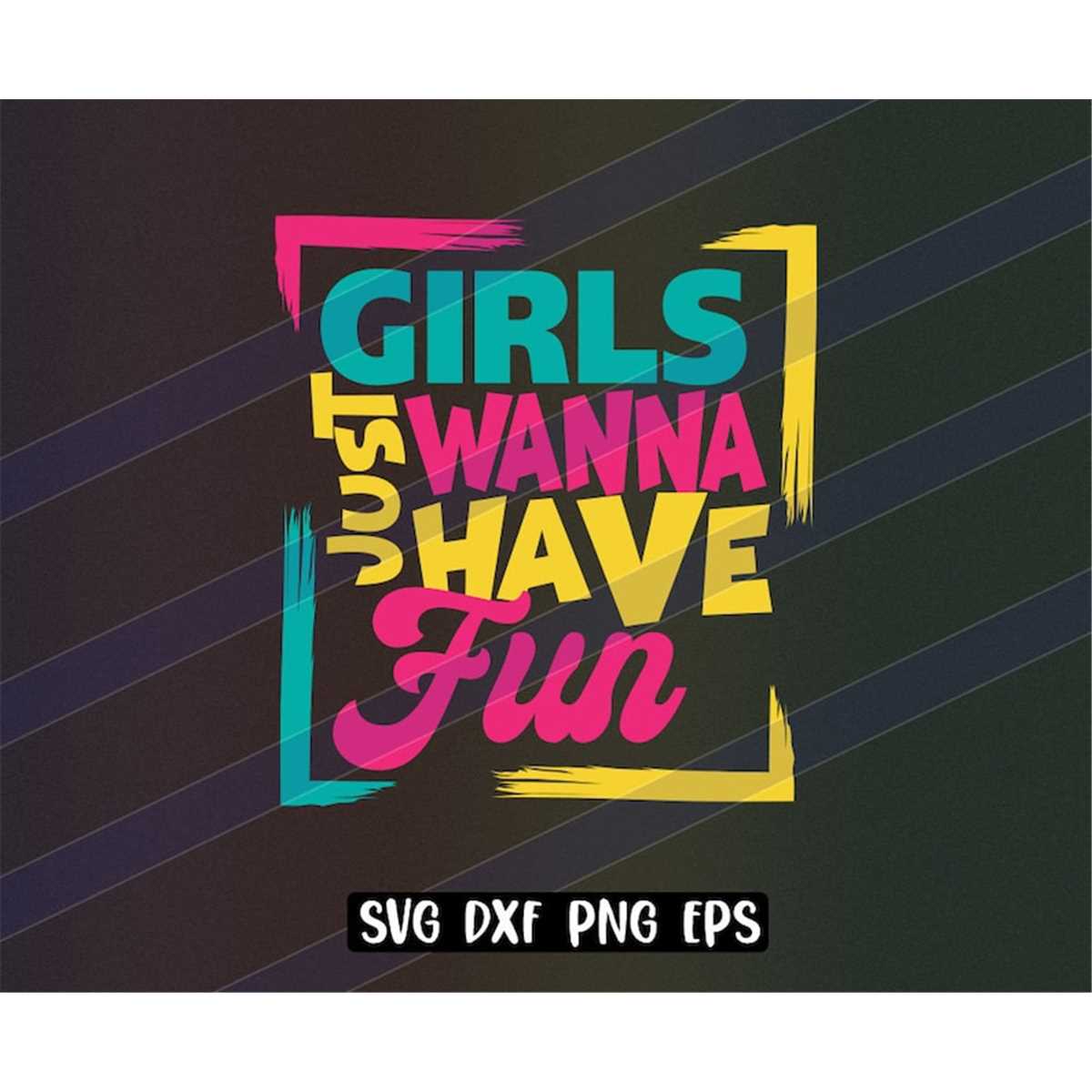 Girls Fun svg dxf png eps Just wanna Download vector file cu - Inspire ...