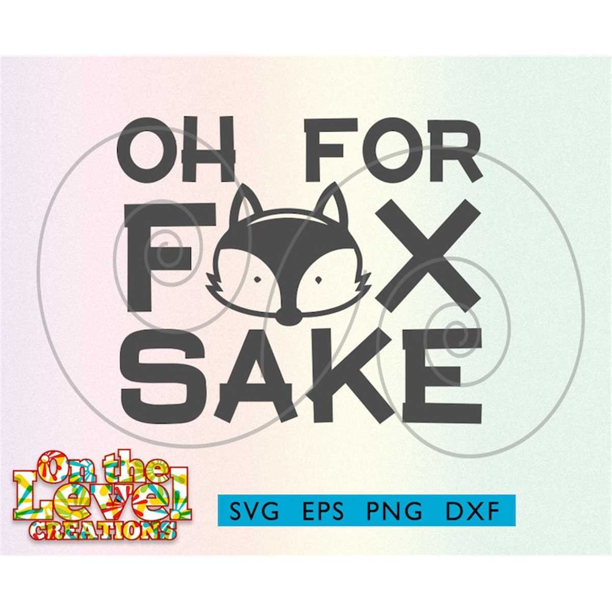Oh for Fox Sake svg dxf png eps circut cutfile silhouette | Inspire Uplift