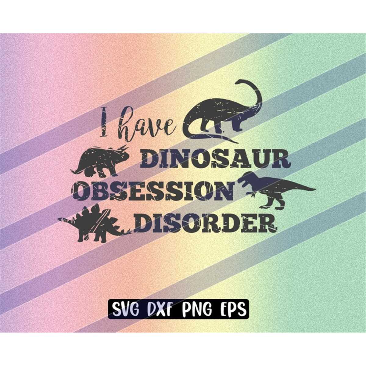 I have a Dinosaur obsession disorder svg dxf png eps instant | Inspire ...