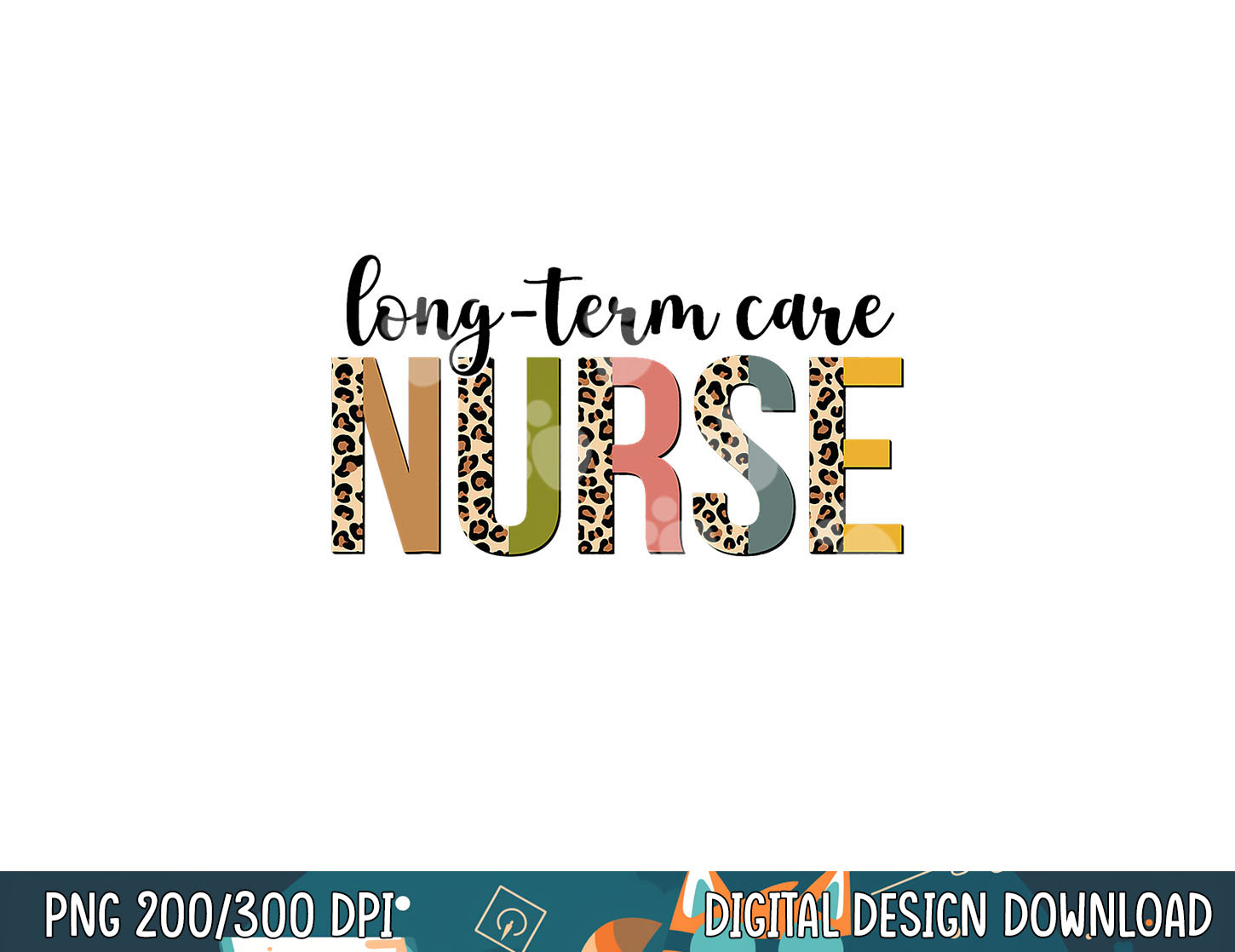 Leopard Long-Term Care Nurse Print For Nursing Student png, | Inspire ...
