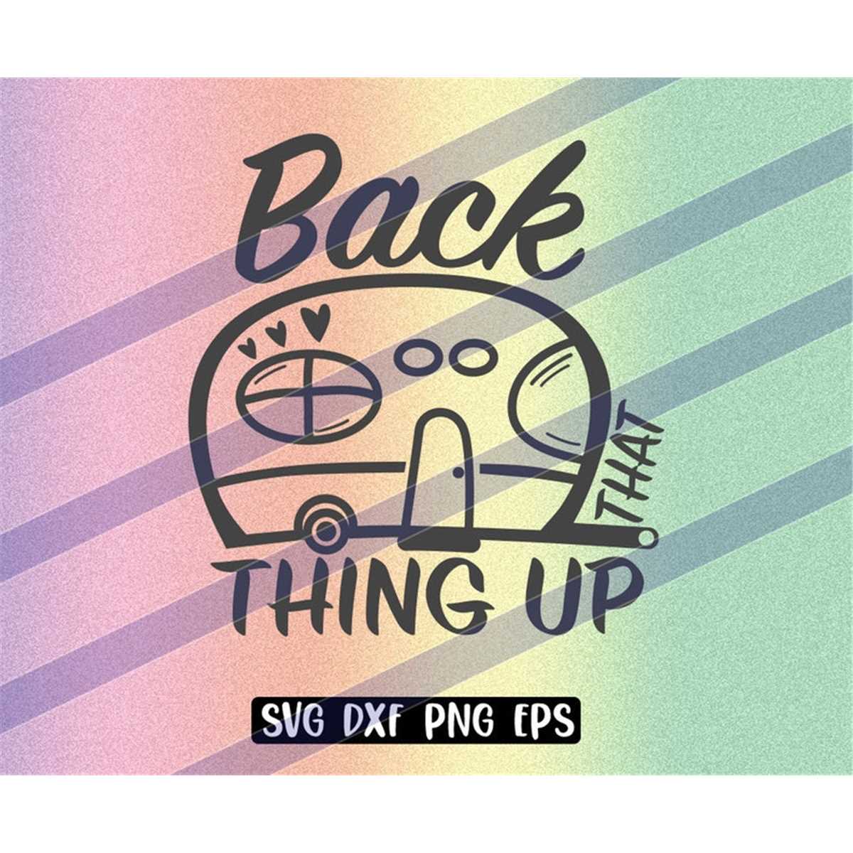 Back That Thing Up svg dxf png eps Welcome Camp camping happ - Inspire ...