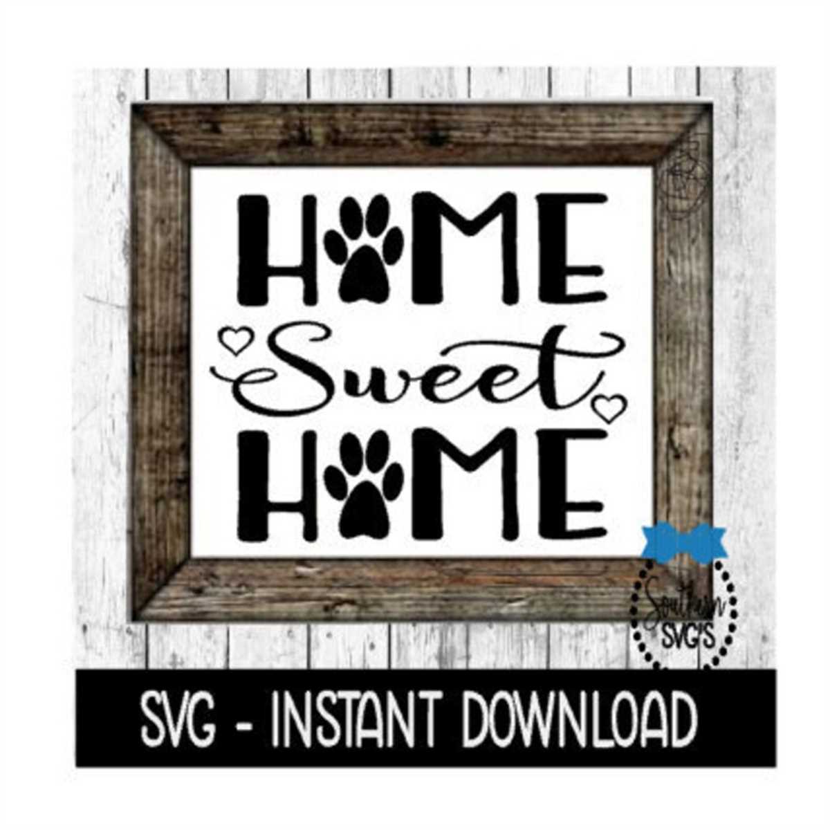 Home Sweet Home Dog Paw Farmhouse Sign SVG, SVG Files, Insta - Inspire ...