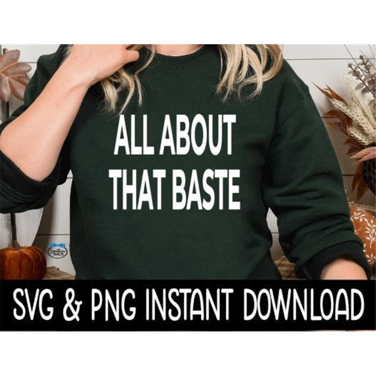 Thanksgiving SVG, All About That Baste SVG File, Thanksgivin - Inspire ...