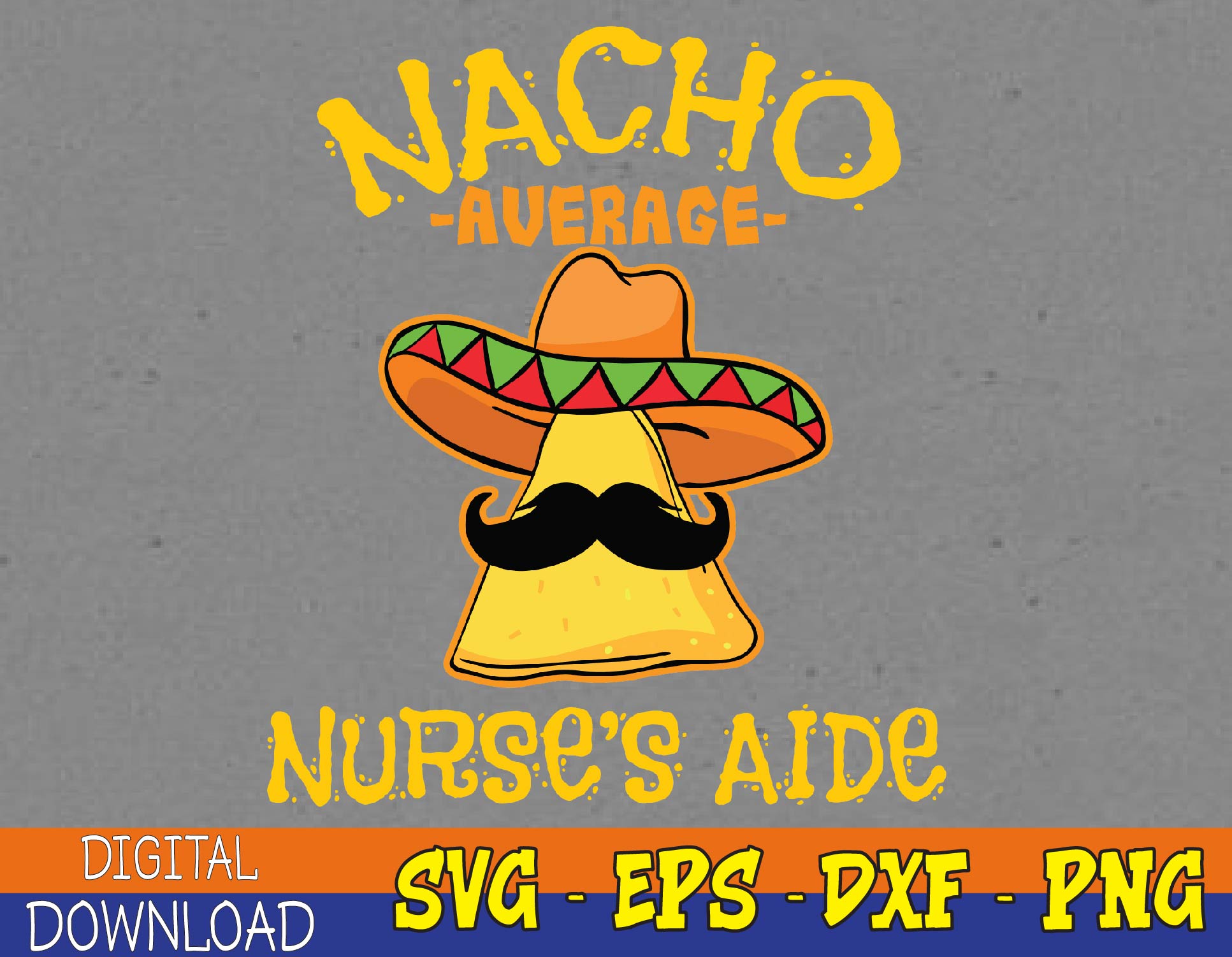 Nacho Average Nurse's Aide CNA Cinco De Mayo Mexican Fiesta | Inspire ...