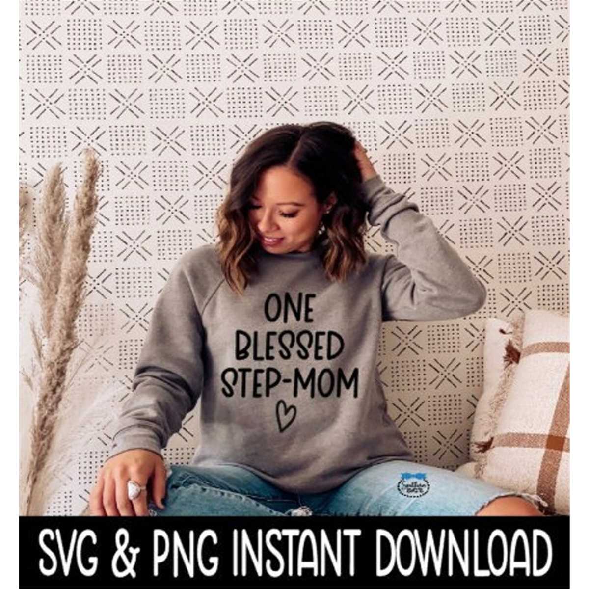 One Blessed Step Mom SVG, PNG Sweatshirt SVG File, Tee Shirt | Inspire ...