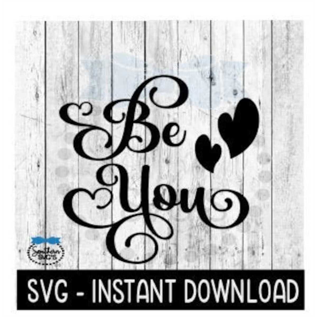 Be You SVG, Farmhouse Sign SVG File, Instant Download, Cricu | Inspire ...