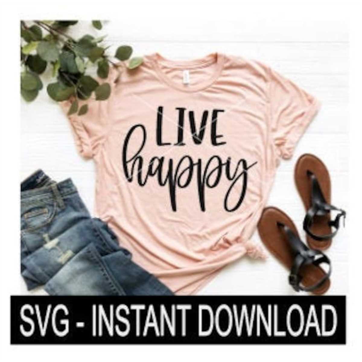 Live Happy SVG File, Tee Shirt SVG, Wine Glass SvG Files, In - Inspire ...