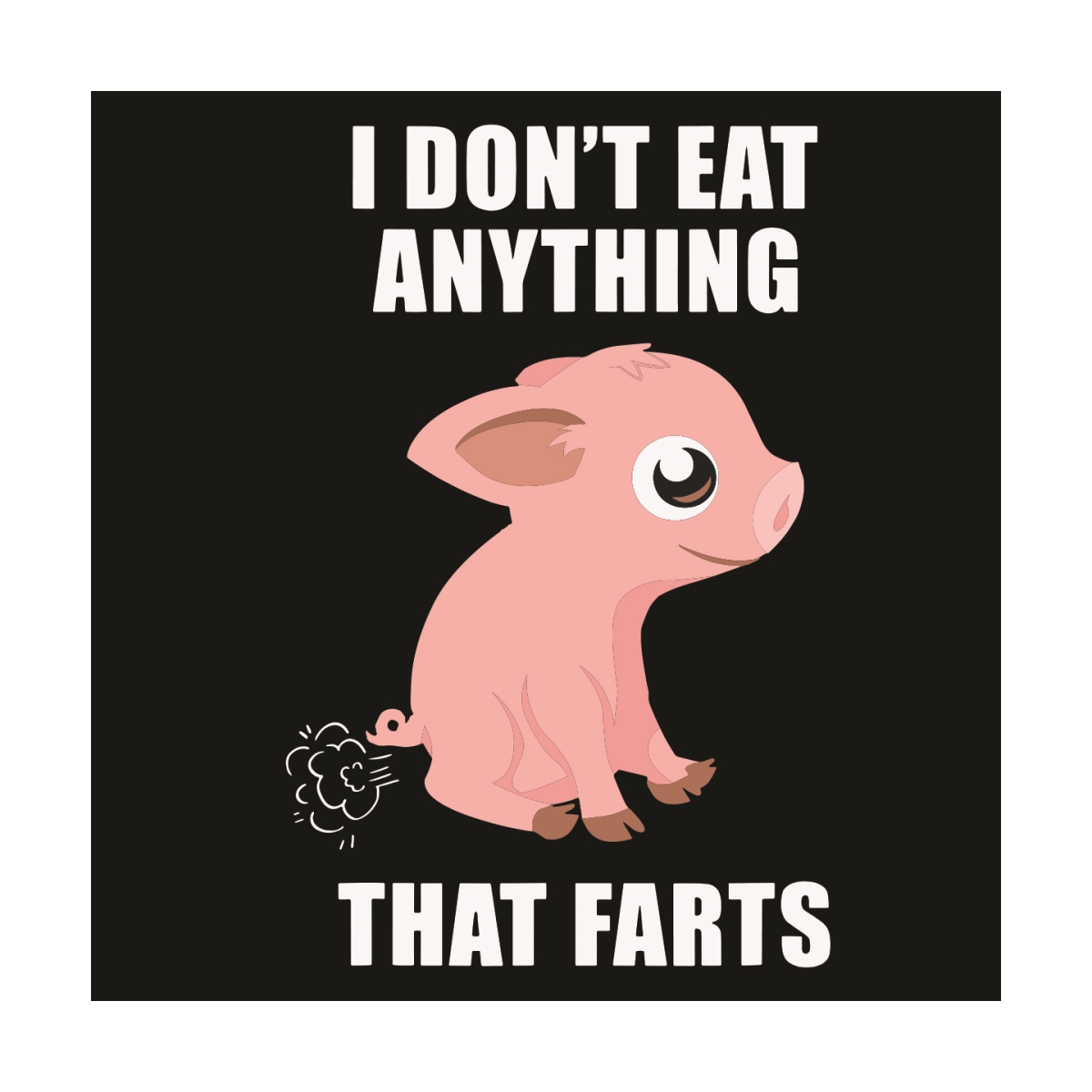 I Do Not Eat Anything That Farts Svg, Trending Svg, Pig Svg, - Inspire ...
