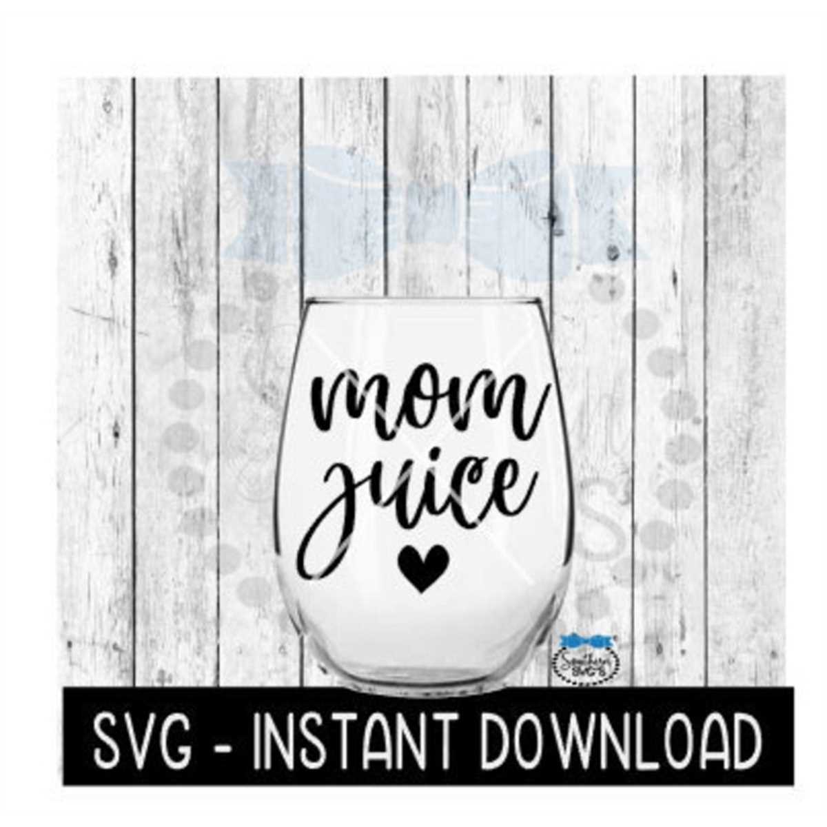 Mom Juice SVG, Wine Glass SVG Files, Instant Download, Cricu | Inspire ...