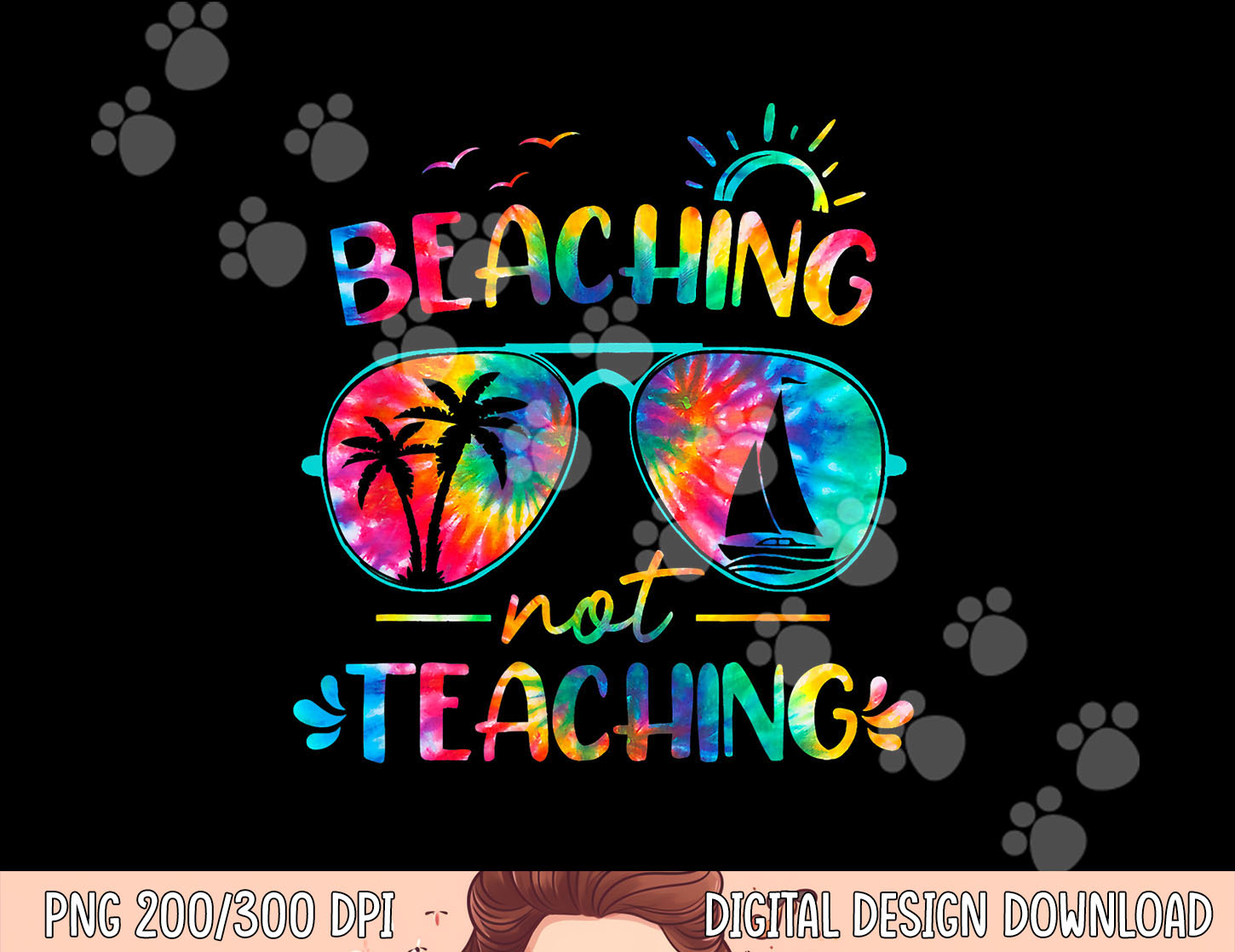 Beaching Not Teaching Tie Dye Last Day Of School Teacher pn - Inspire ...