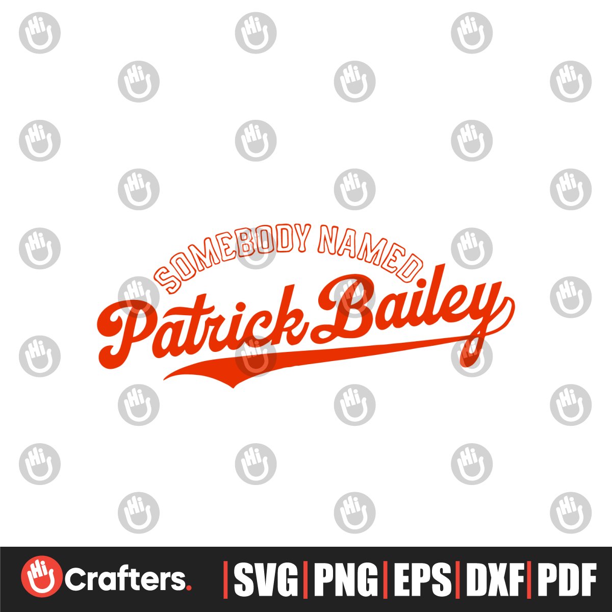 Somebody Named Patrick Bailey SVG Silhouette Cricut Files - Inspire Uplift