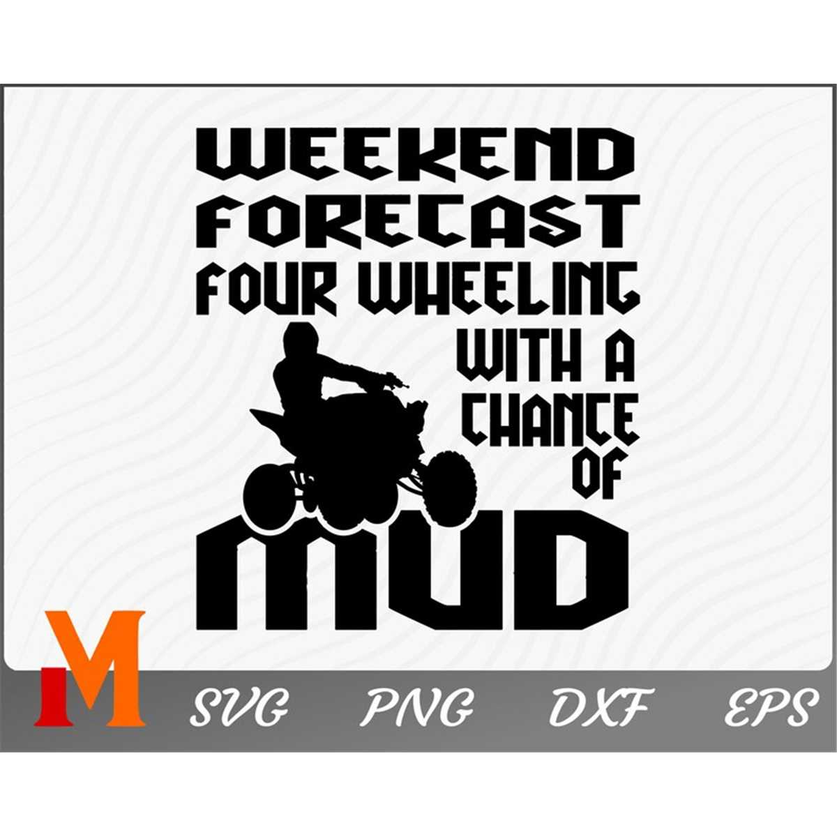 Weekend Forecast Four Wheeling With A Chance Of Mud ATV Svg, - Inspire ...