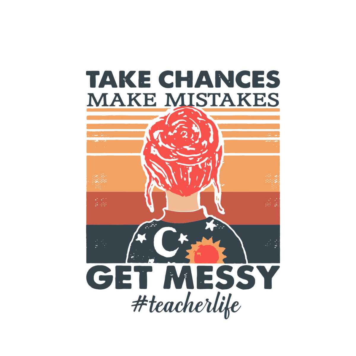 Take Chances Make Mistakes Get Messy Svg, Trending Svg, Teac | Inspire ...
