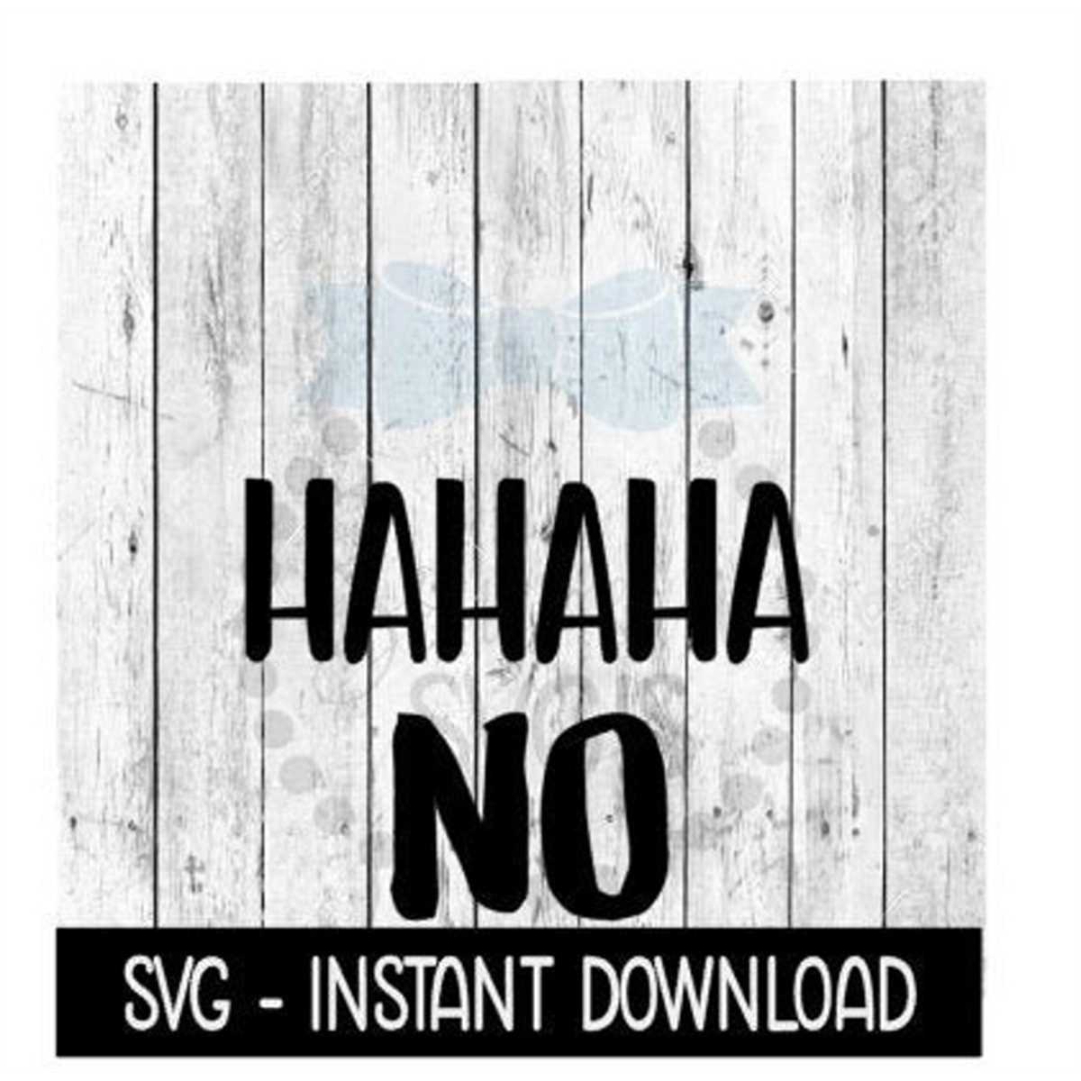 HaHaHa No SVG, SVG Files, Funny Wine Glass SVG Instant Downl - Inspire ...